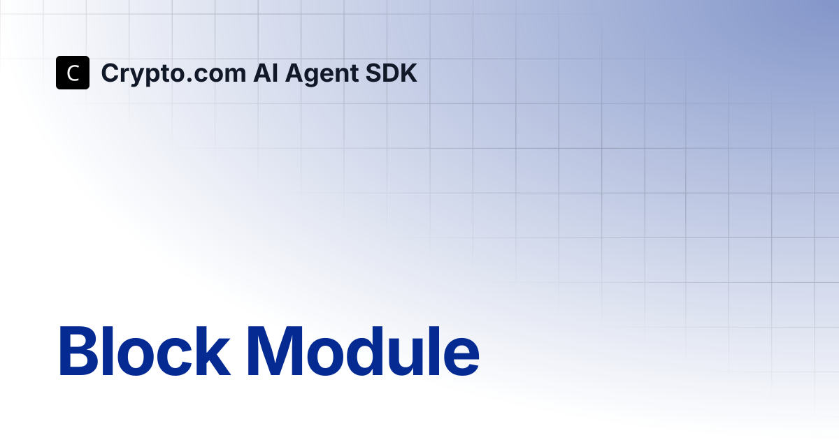 Block Module | Crypto.com AI Agent SDK