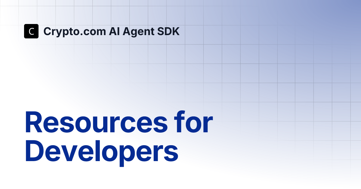 Resources for Developers | Crypto.com AI Agent SDK
