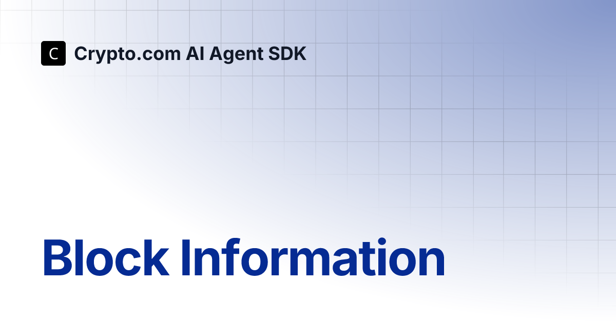 Block Information | Crypto.com AI Agent SDK