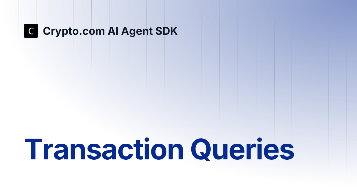 Transaction Queries | Crypto.com AI Agent SDK