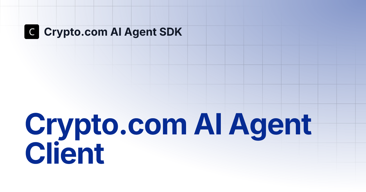 Crypto.com AI Agent Client | Crypto.com AI Agent SDK