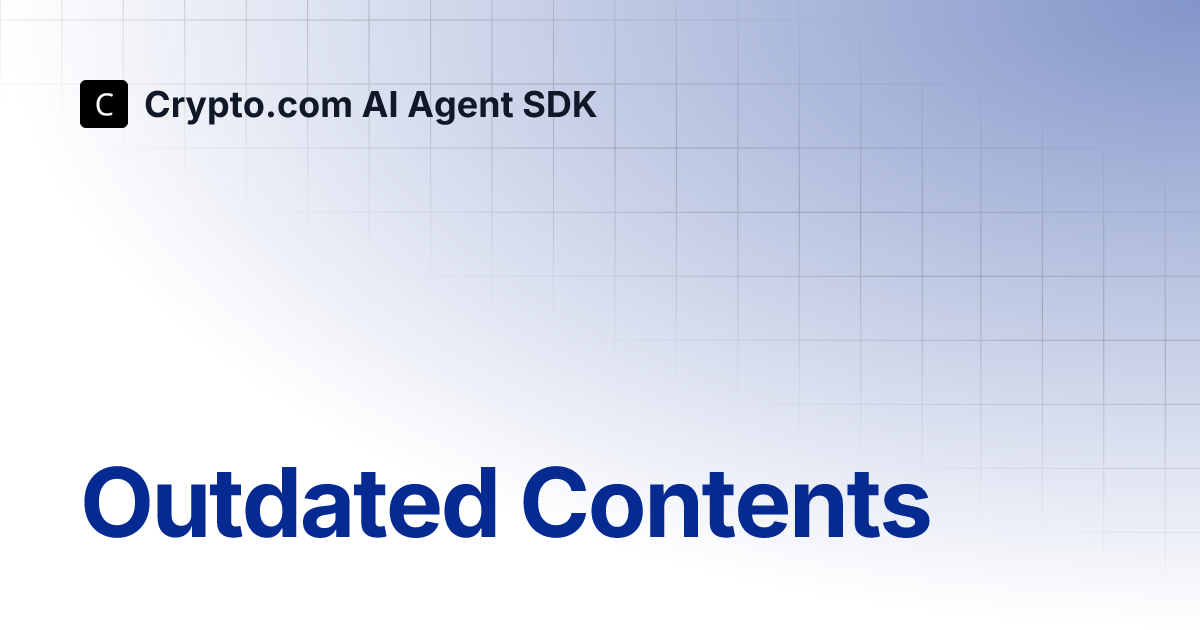 Outdated Contents | Crypto.com AI Agent SDK